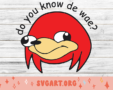 Ugandan Knuckles Do You Know De Way SVG - Free Sonic Ugandan Knuckles ...